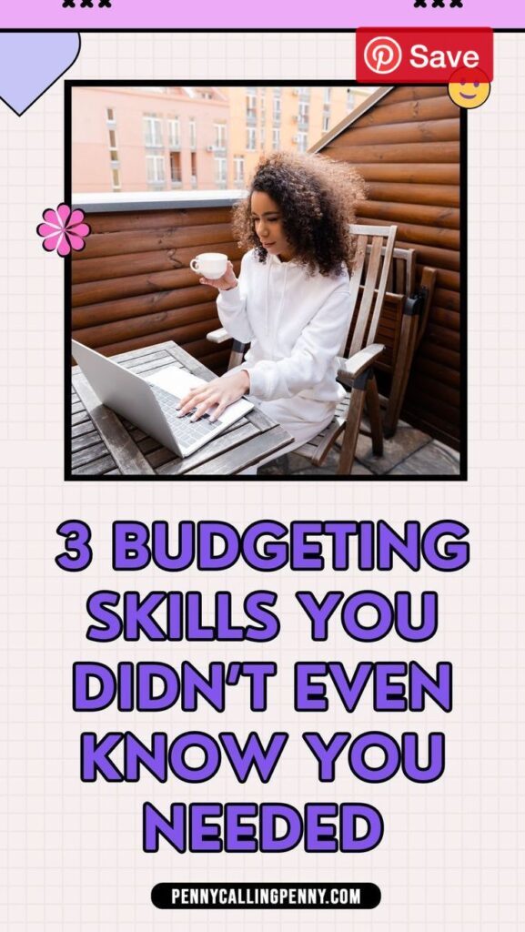 Budgeting Skills You Didn’t Even Know You Needed | Penny Calling Penny