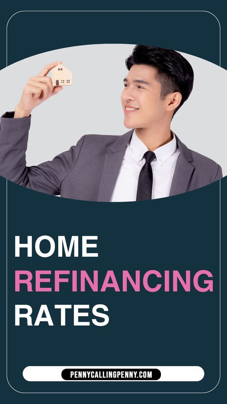 How To Get The Best Home Refinance Rates? | Penny Calling Penny